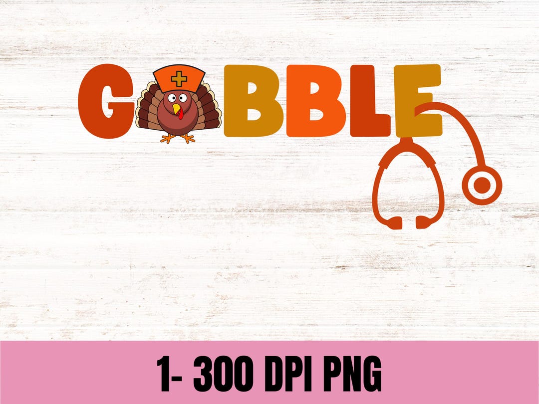 Thanksgiving Nurse Gobble Squad Crew PNG, Funny Nurse Turkey , Fall ...