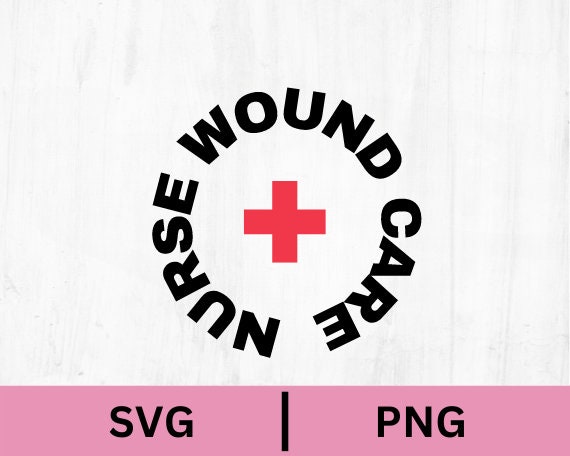 Wound Care SVG PNG, Wound Care Nurse Sng Png, Nurse, Registered Nurse ...