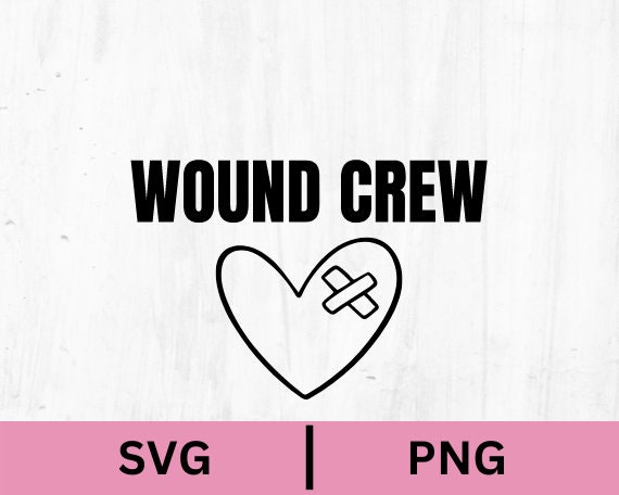 Wound Crew SVG PNG, Wound Care Tech Digital Download, Nurse Sublimation ...