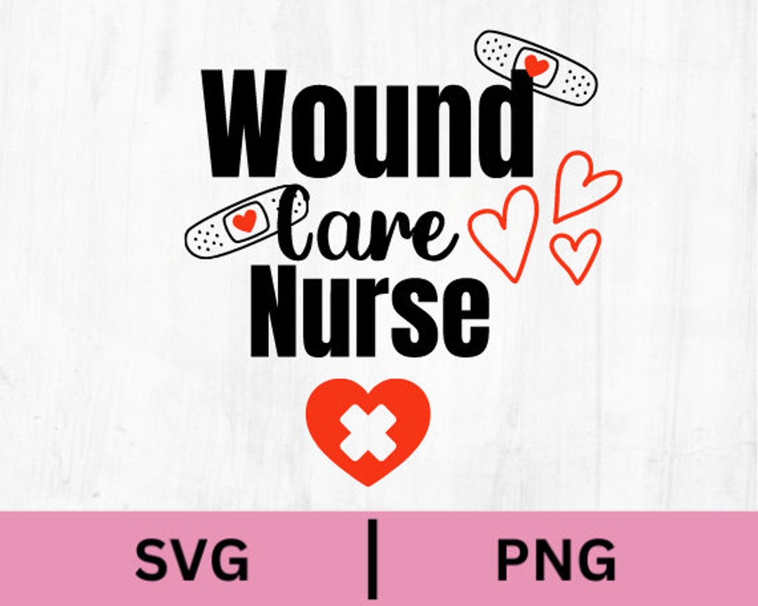 Wound Care Nurse SVG PNG, Wound Care Clinic Sticker, Registered Nurse ...
