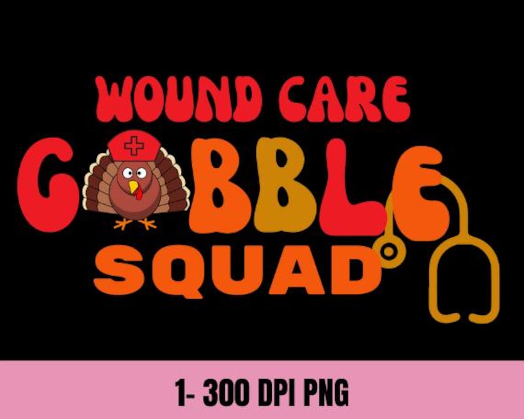 Thanksgiving Wound Care 300 DPI PNG, Turkey Nurse Sublimation, Gobble ...