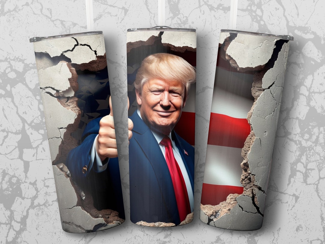 Donald Trump Tumbler Wrap Design, 20 Oz Tumbler Wrap Hole in the Wall ...