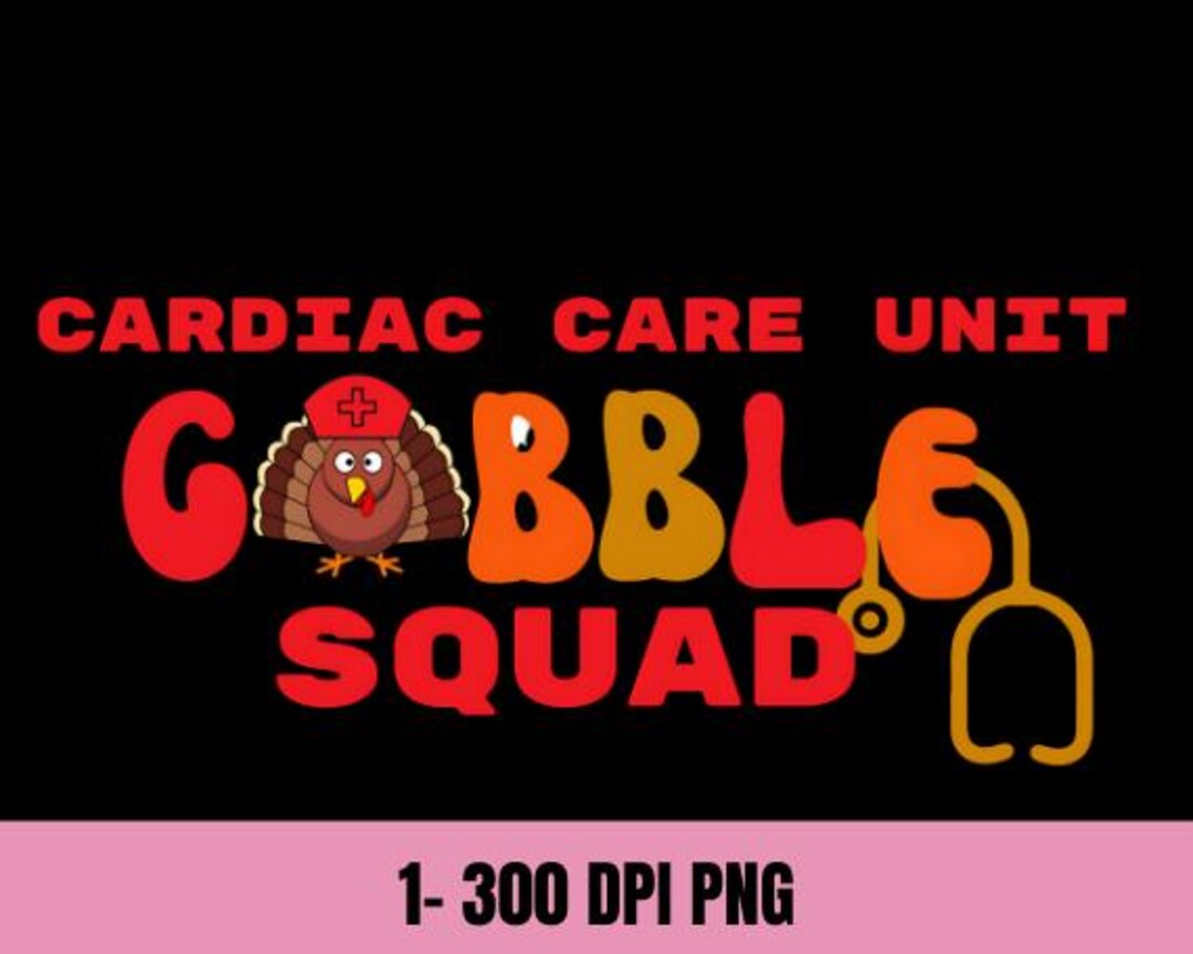 Thanksgiving Cardiac Squad SVG Png, Cardiac Nurse Turkey Squad ...