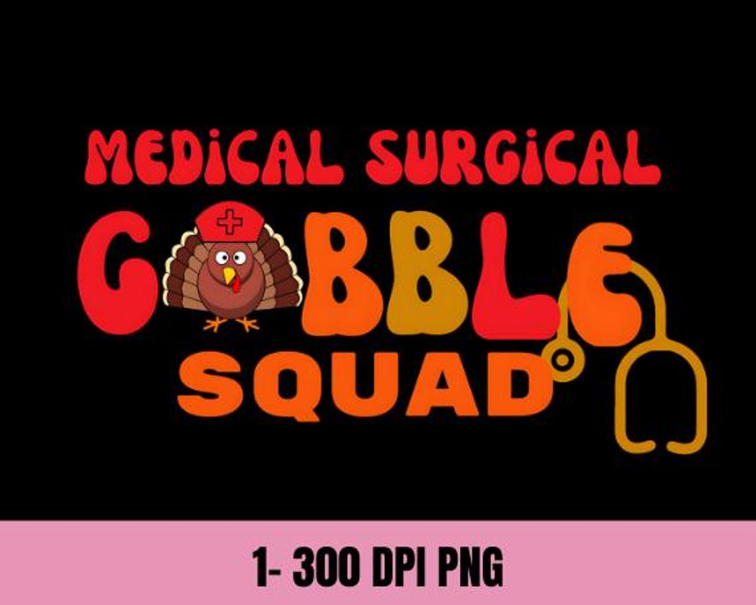 Thanksgiving Medical Surgical Turkey Squad, Med Surg Nurse Clipart ...