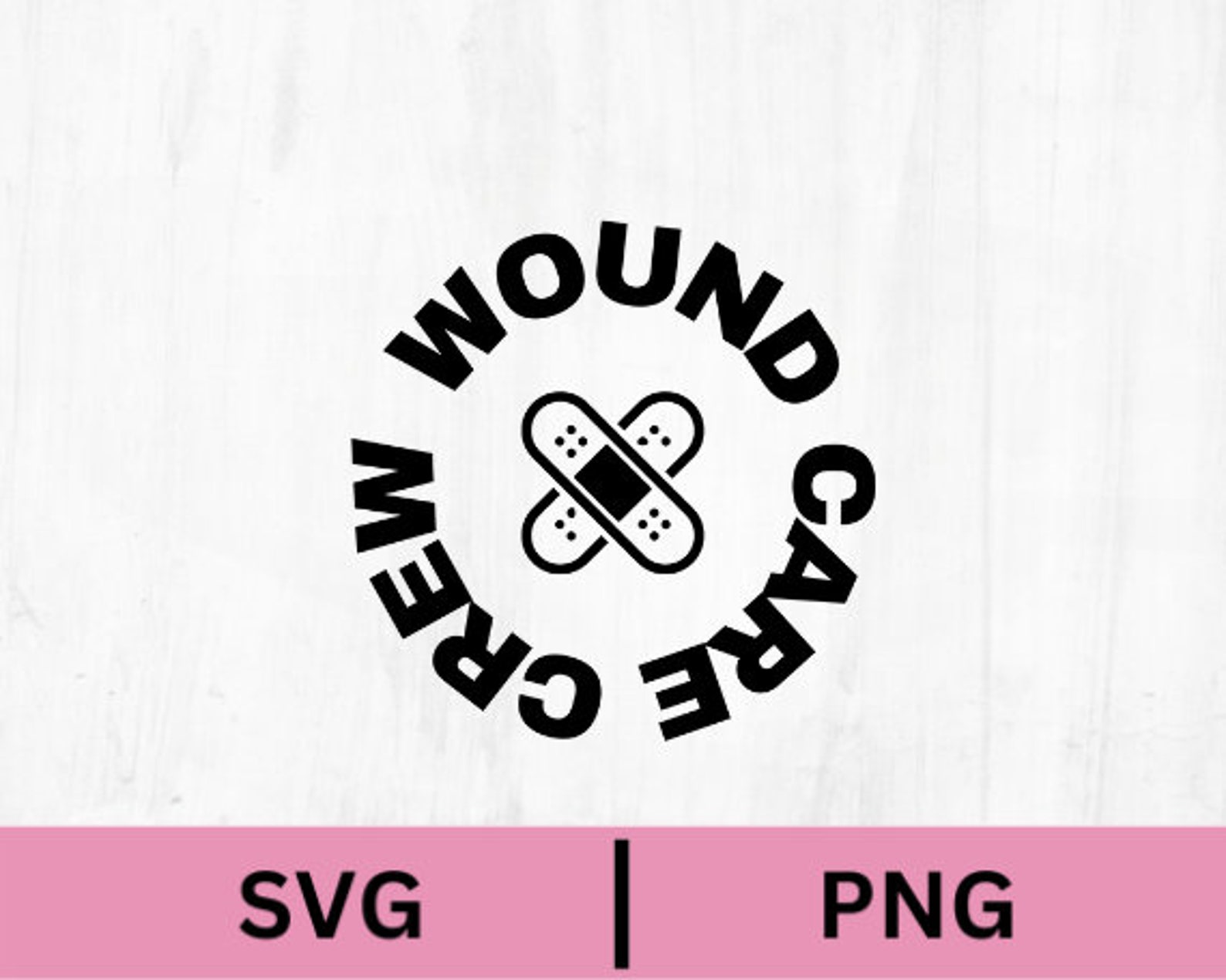 Wound Care Crew SVG PNG, Wound Care Nurse, Wound Nurse Digital Download ...