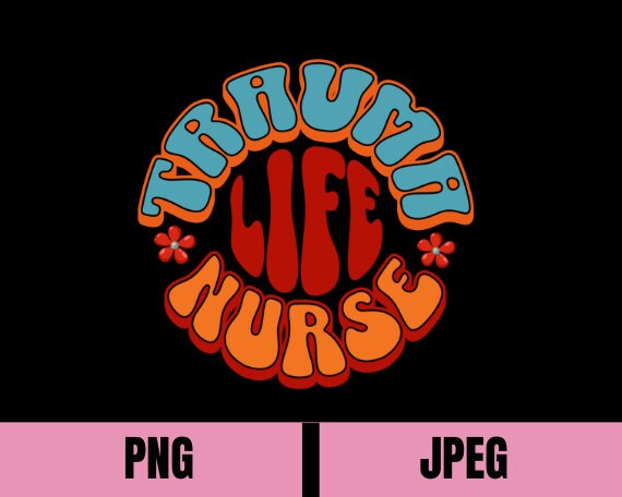 Trauma Nurse PNG Retro Trauma Nurse Life Sublimation Groovy - Etsy