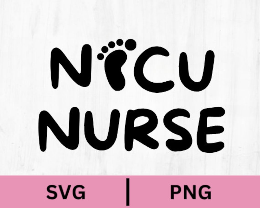 Neonatal ICU Nurse, NICU Nurse, Svg Png, Registered Nurse, Pediatric ...