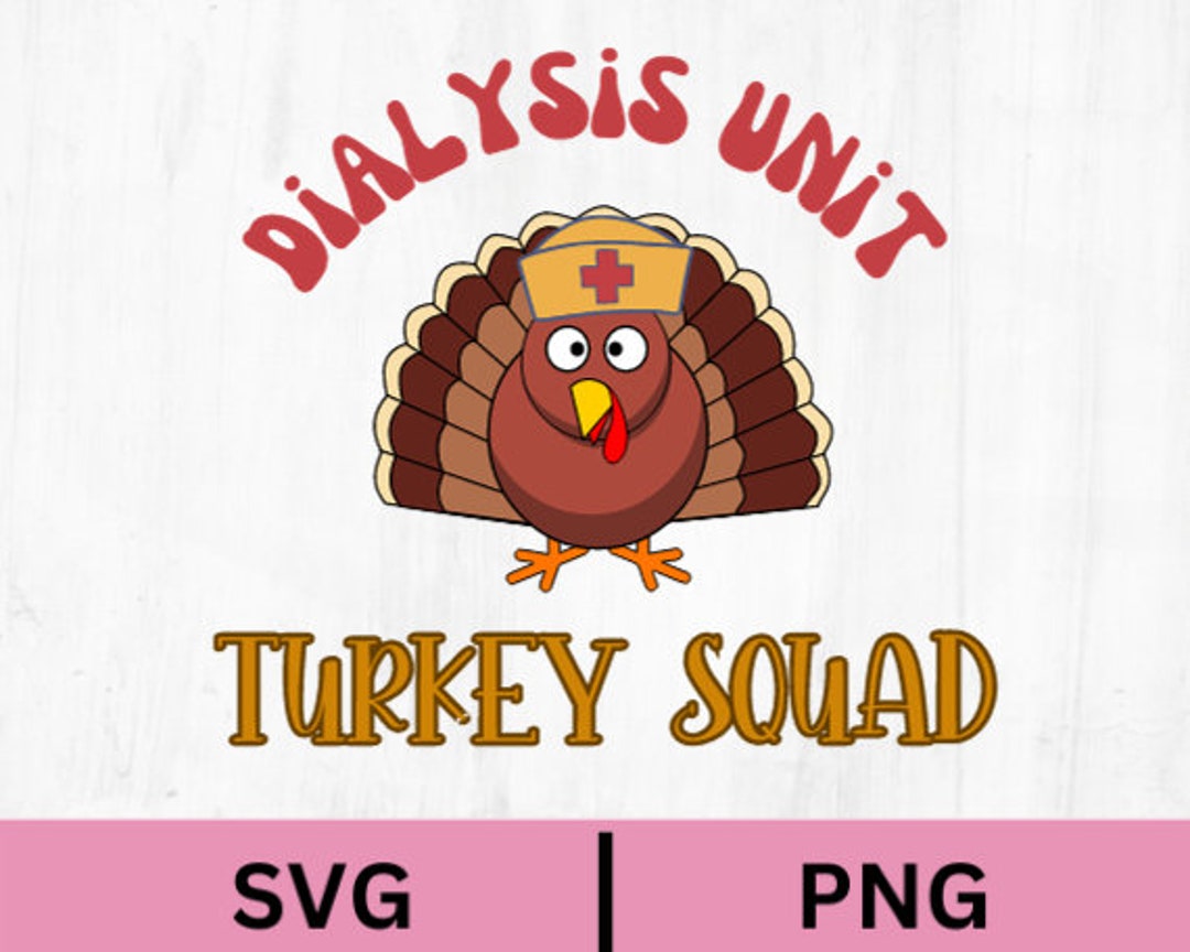 Thanksgiving Nurse SVG Png, Dialysis Unit Svg Png, Dialysis Tech ...