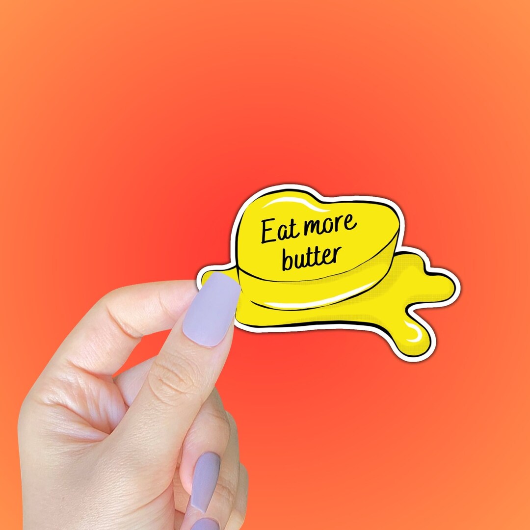 Eat More Butter STICKER - Die Cut Sticker, Butter Sticker, Heart Shaped ...