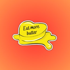 Eat More Butter STICKER - Die Cut Sticker, Butter Sticker, Heart Shaped ...