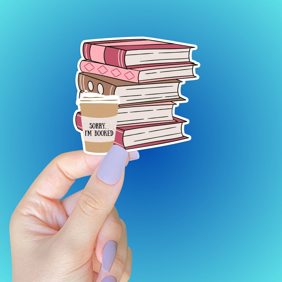 Sorry I'm Booked STICKER - Vinyl Die Cut Sticker, Funny Stickers ...