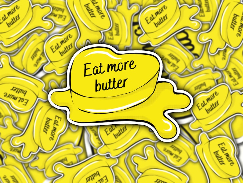 Eat More Butter STICKER - Die Cut Sticker, Butter Sticker, Heart Shaped ...