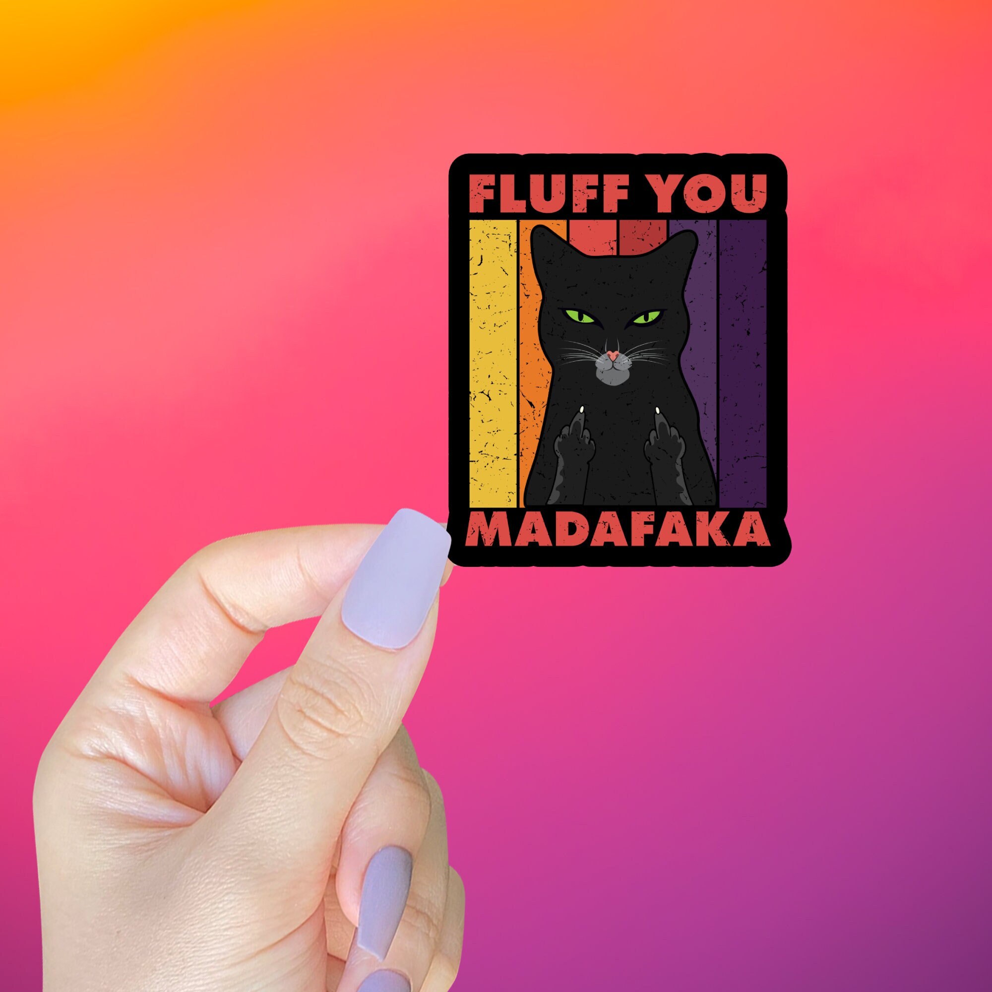 Fluff You Madafaka Black Cat STICKER Waterproof Vinyl Die Cut - Etsy