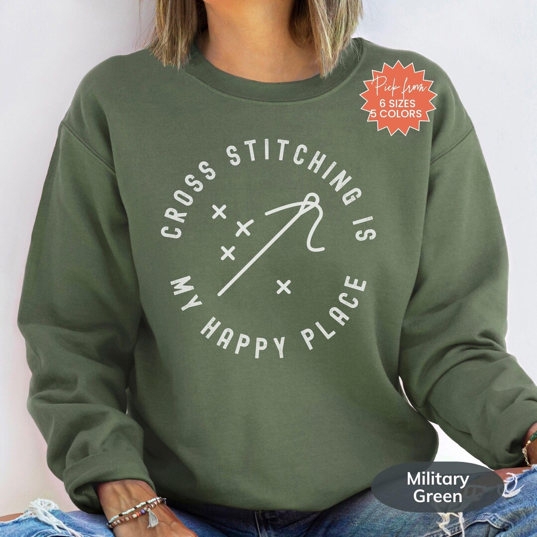 Cross Stitch Sweatshirt for Cross Stitchers, Cross Stitching is My ...