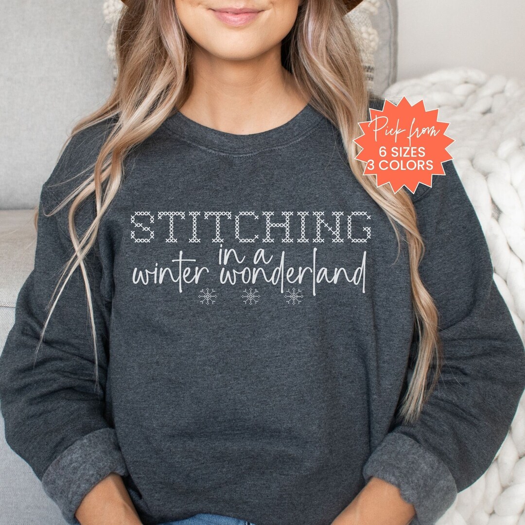 Cross Stitch Christmas Sweatshirt, Stitching in A Winter Wonderland, Sweatshirt for Stitcher ...