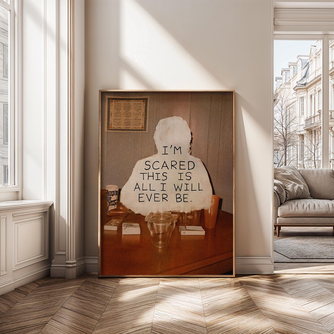I’m Scared This is All I Will Ever Be Digital Art | Emotional Wall Art ...
