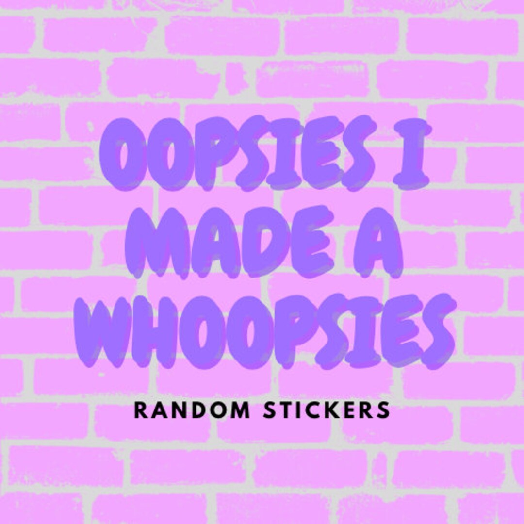 Oopsie Bag, Oopsie Stickers, Oopsie Sticker Bags, Handmade Stickers ...