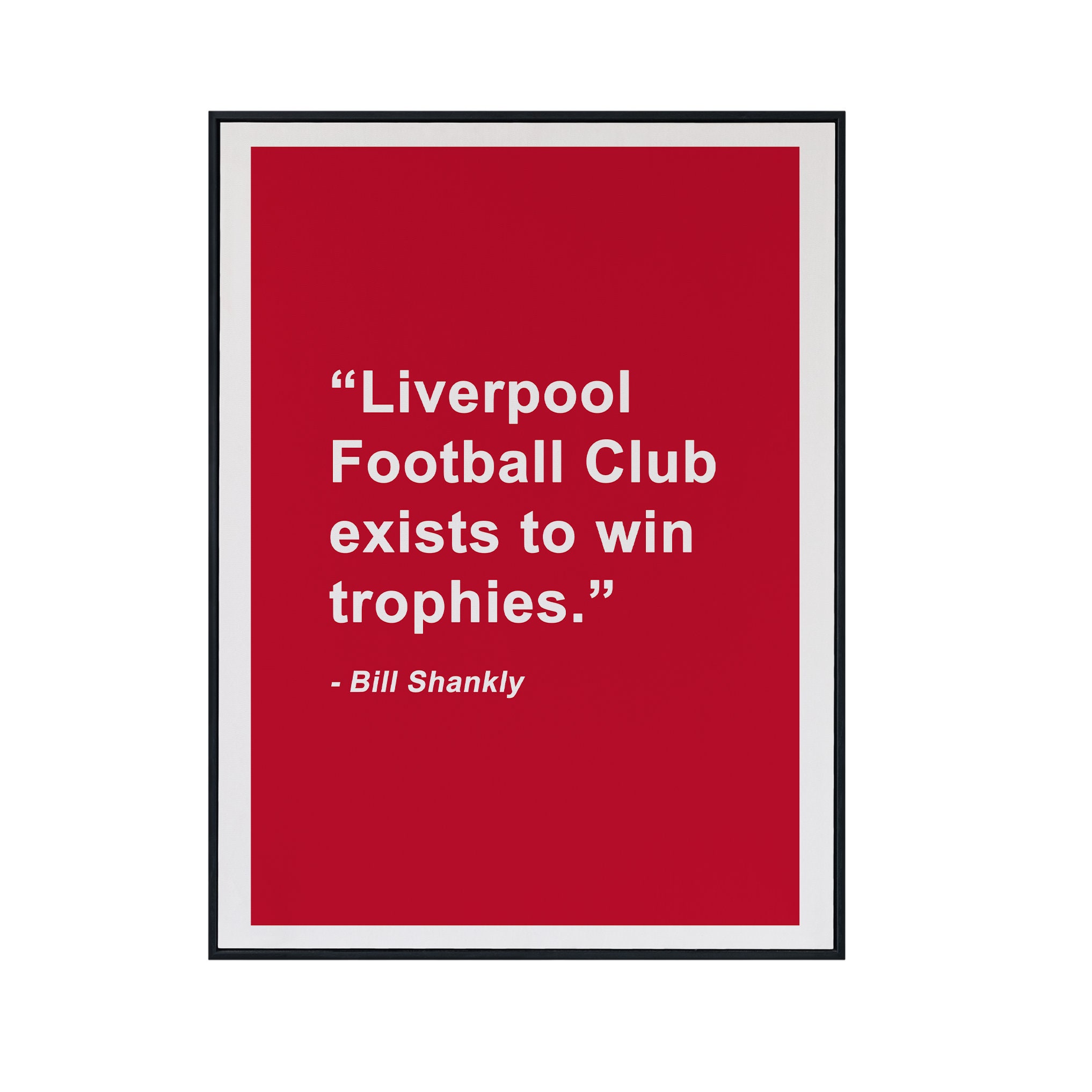 Bill Shankly trophies Quote Poster Liverpool Gifts Liverpool Print ...