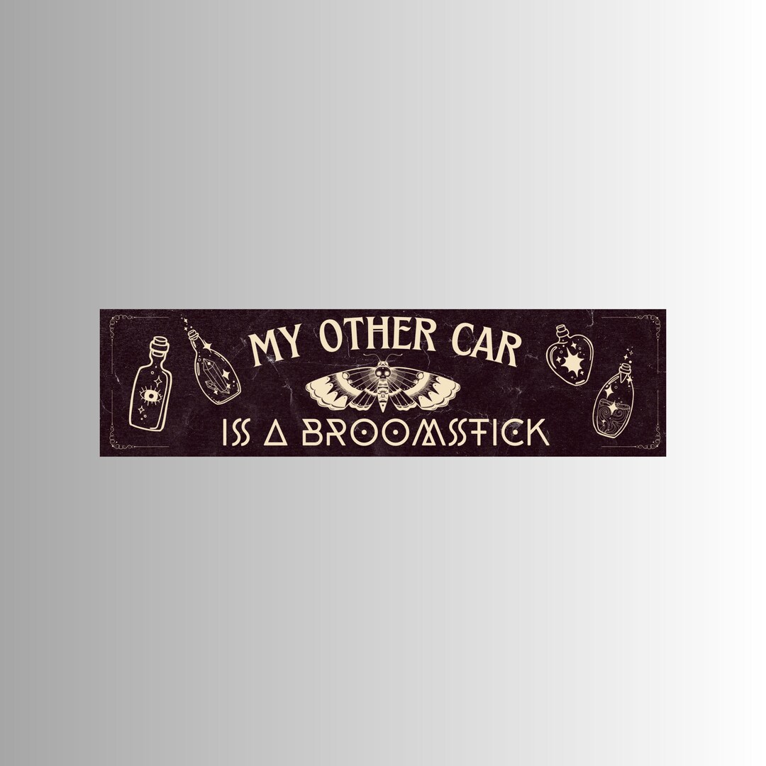 My Other Car Is A Broomstick Bumper Sticker - Etsy