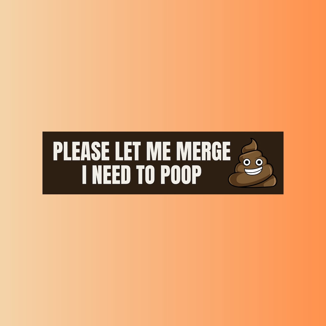 I Need to Poop Bumper Sticker - Etsy