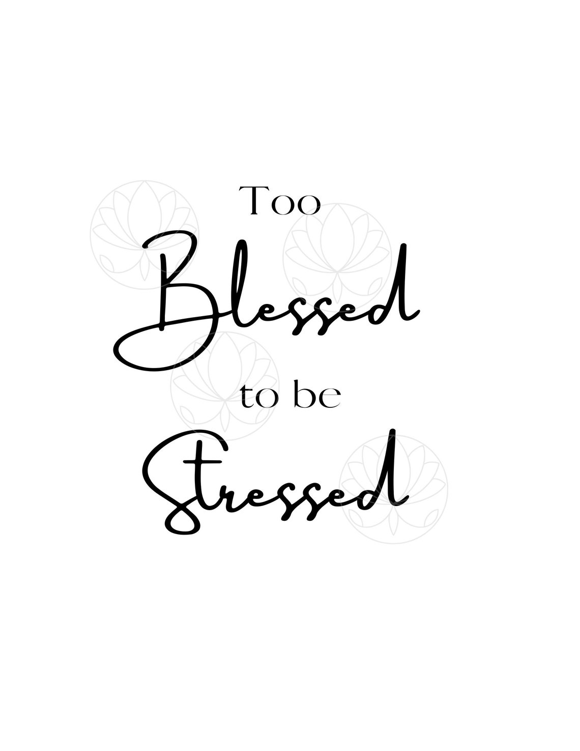 Too Blessed to Be Stressed Digital File: SVG, PNG, PDF - Etsy