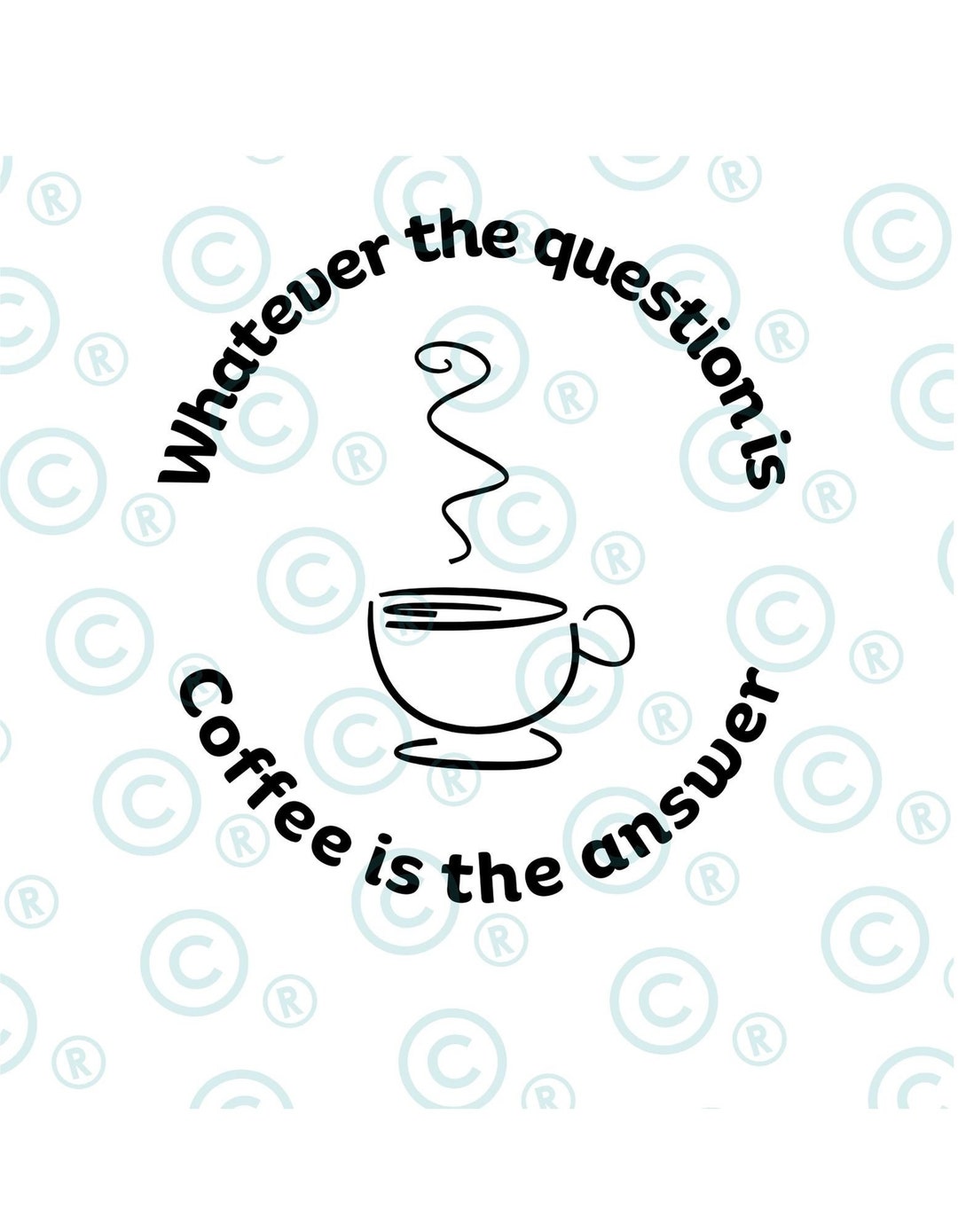 Coffee is the Answer! Digital File - Tshirt Designs - Vinyl Transfer ...