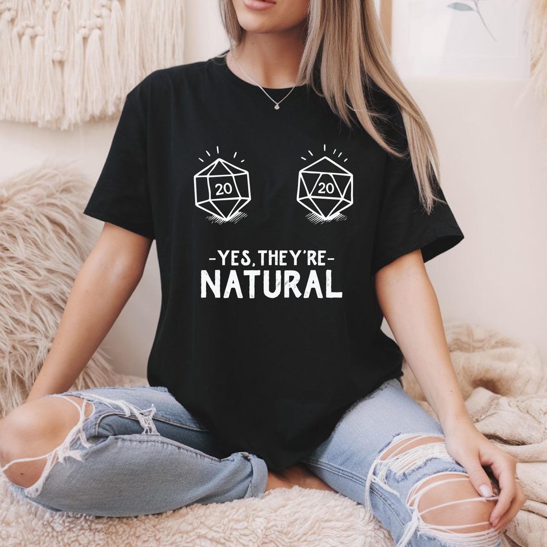 Yes Theyre Natural D20 Dice Shirt - Funny Dungeons and Dragons T-shirt ...