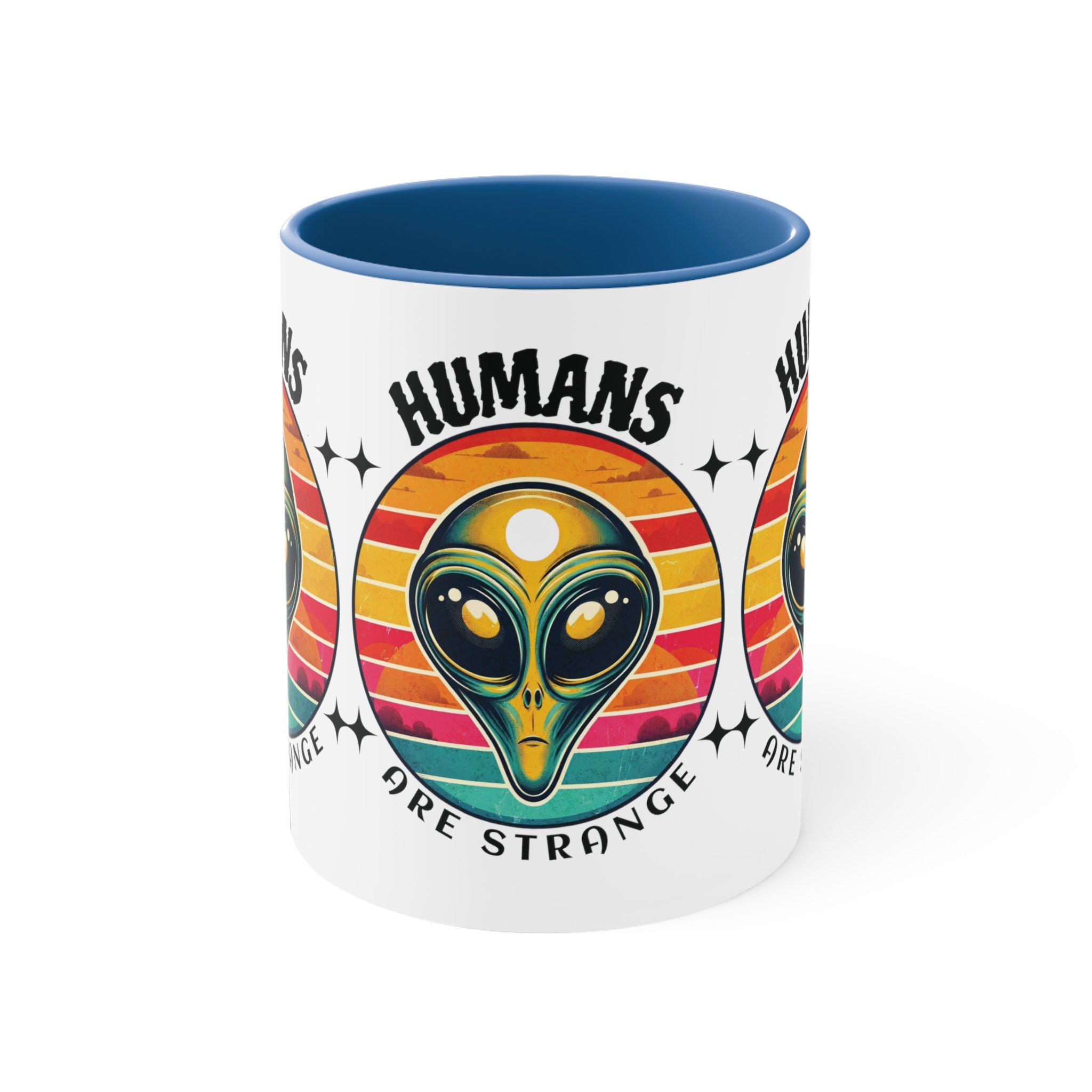 Humans Are Extrange Alien Coffee Mug Accent Mug 11oz Alien Gifts Funny ...