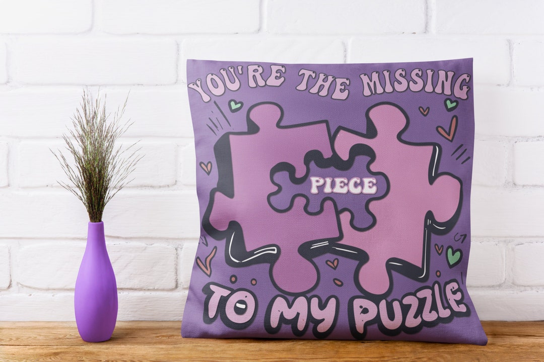 You're the Missing Piece Pillow, Puzzle Lover Gift, Spun Polyester ...