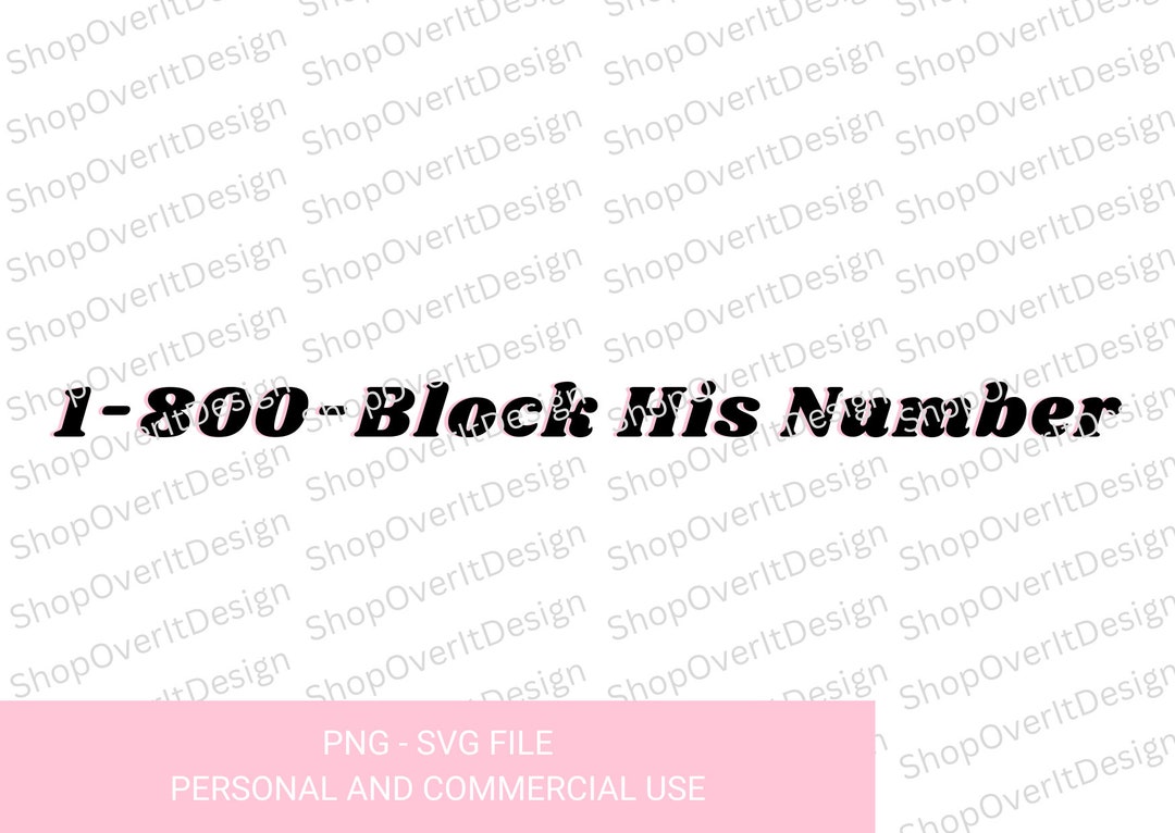 1-800-block His Number PNG, SVG Cutting File - Etsy