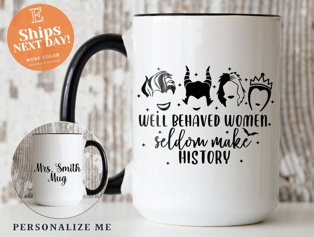Well Behaved Women Seldom Make History Mug Funny Coffee Mug Halloween ...