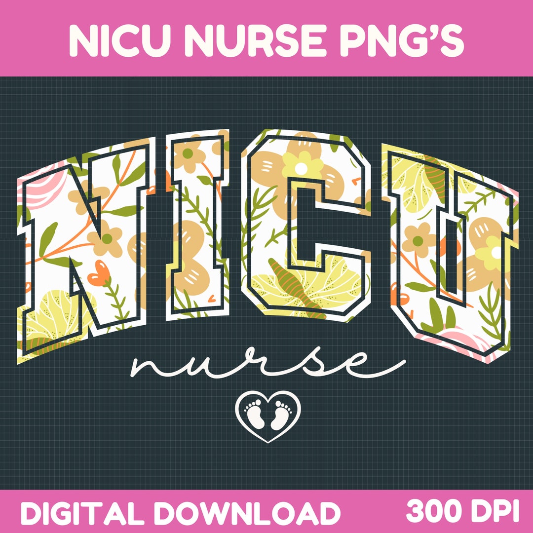 Floral NICU Nurse PNG, Sublimation Design (digital Download) - Etsy