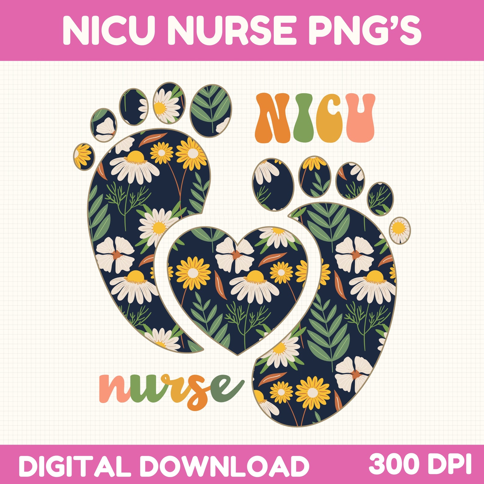 Floral NICU Nurse PNG NICU Nurse Footprint Sublimation Designs ...