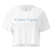 Father Figure Crop Top – for Fems Who Call the Shots - Etsy