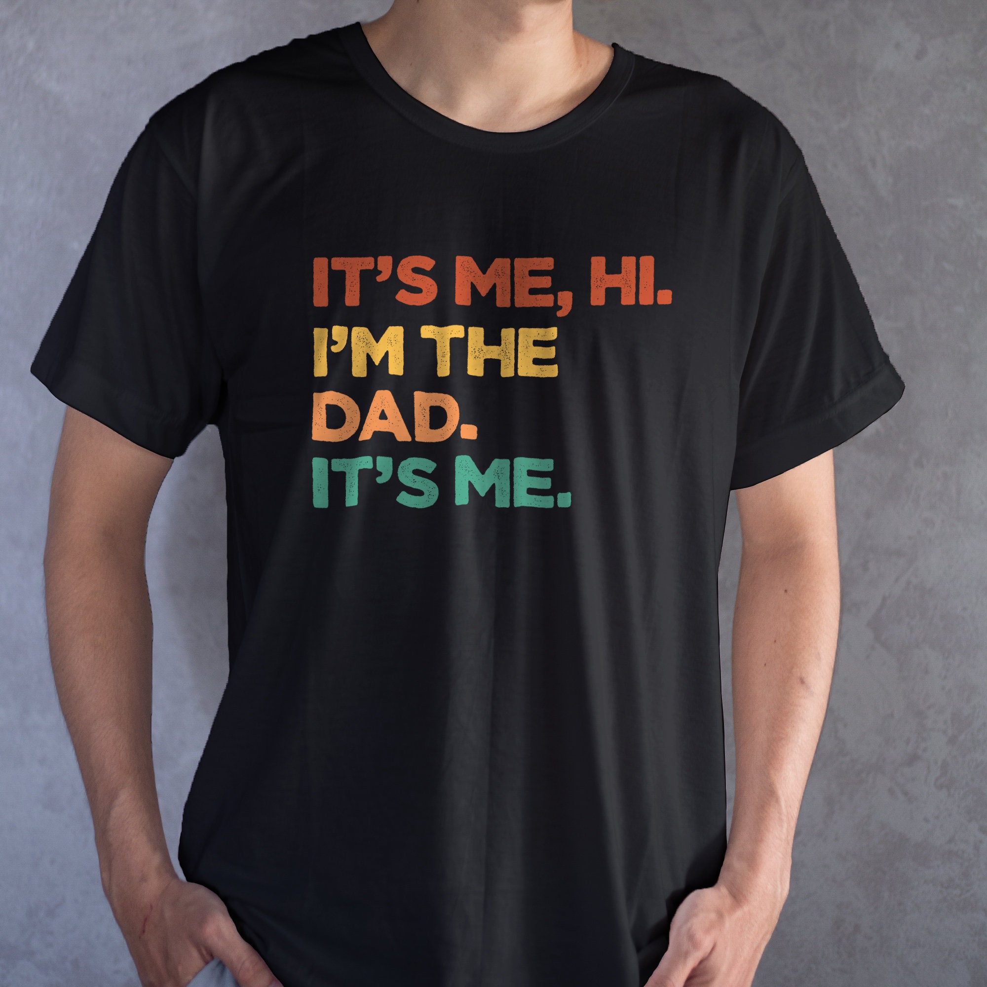 It's Me Hi I'm the Dad It's Me Shirt, Funny Dad Shirt, Gift for Dad ...