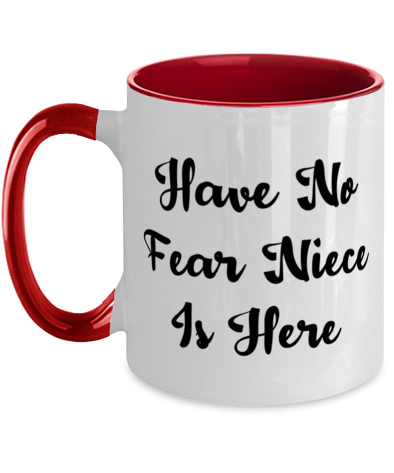 Have No Fear Niece is Here Two Tone 11oz Mug, Niece Present From Aunt ...