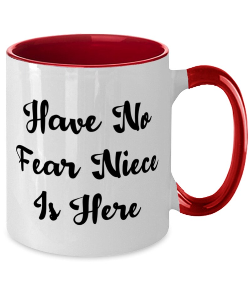 Have No Fear Niece is Here Two Tone 11oz Mug, Niece Present From Aunt ...