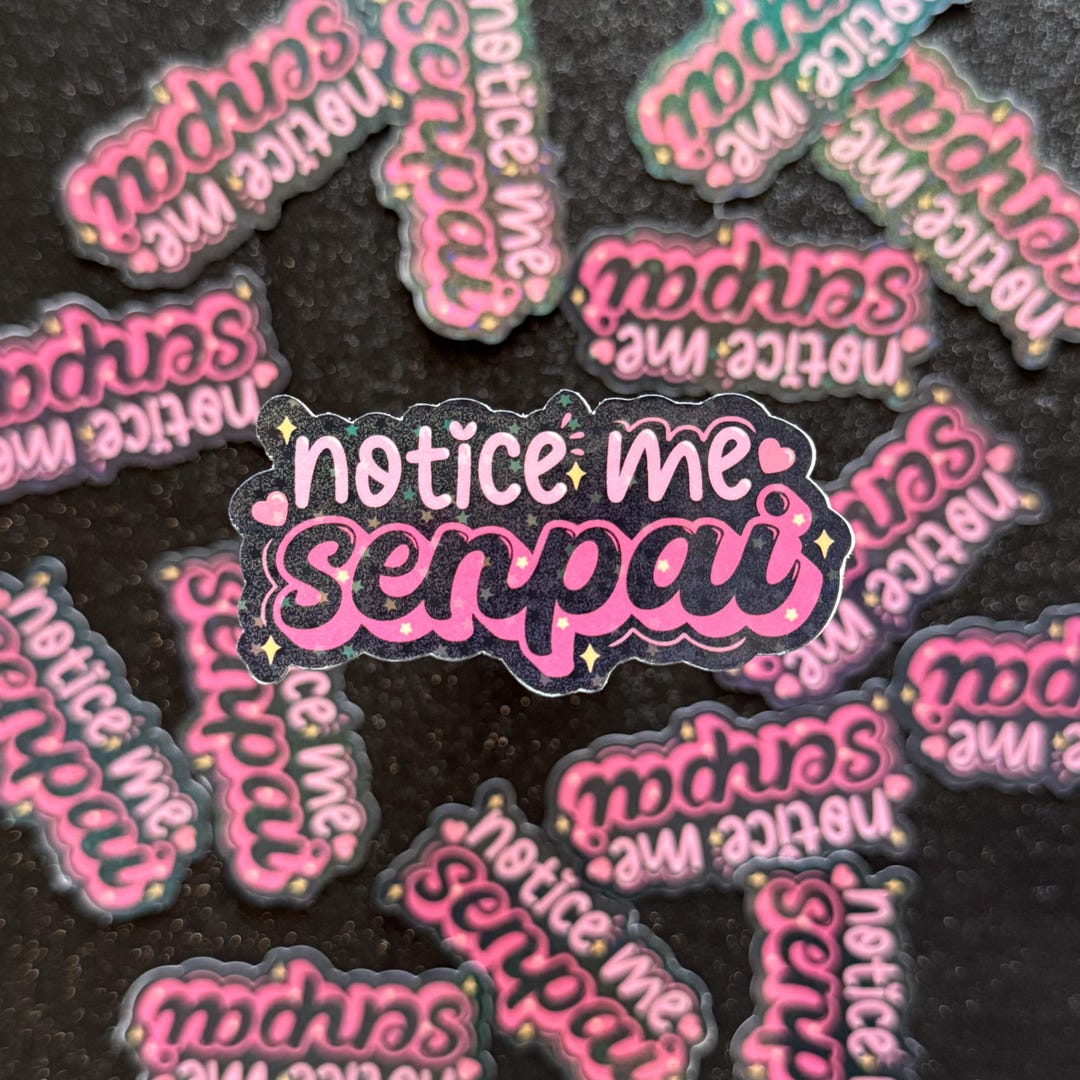 Notice Me Senpai Otaku Sticker • Shimmery Holographic Dark - Etsy
