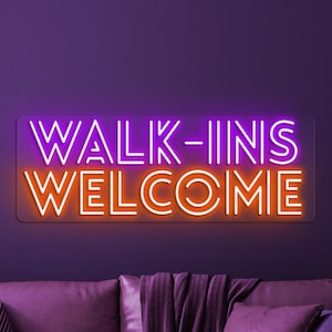 Walk-ins Welcome Neon Sign, Walk-ins Welcome LED Light, Welcome Wall ...