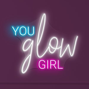 You Glow Girl Neon Sign, You Glow Girl LED Light, Girl Room Wall Decor ...