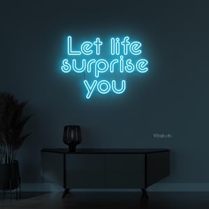 Let Life Surprise You Neon Sign, Let Life Surprise You LED Light ...
