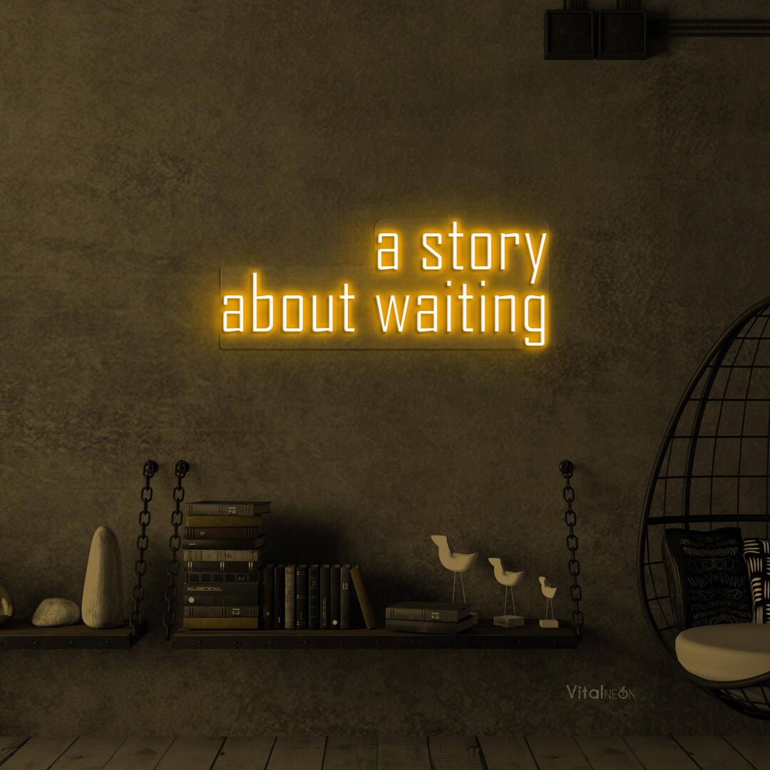 A Story About Waiting Neon Sign, A Story About Waiting LED Light ...