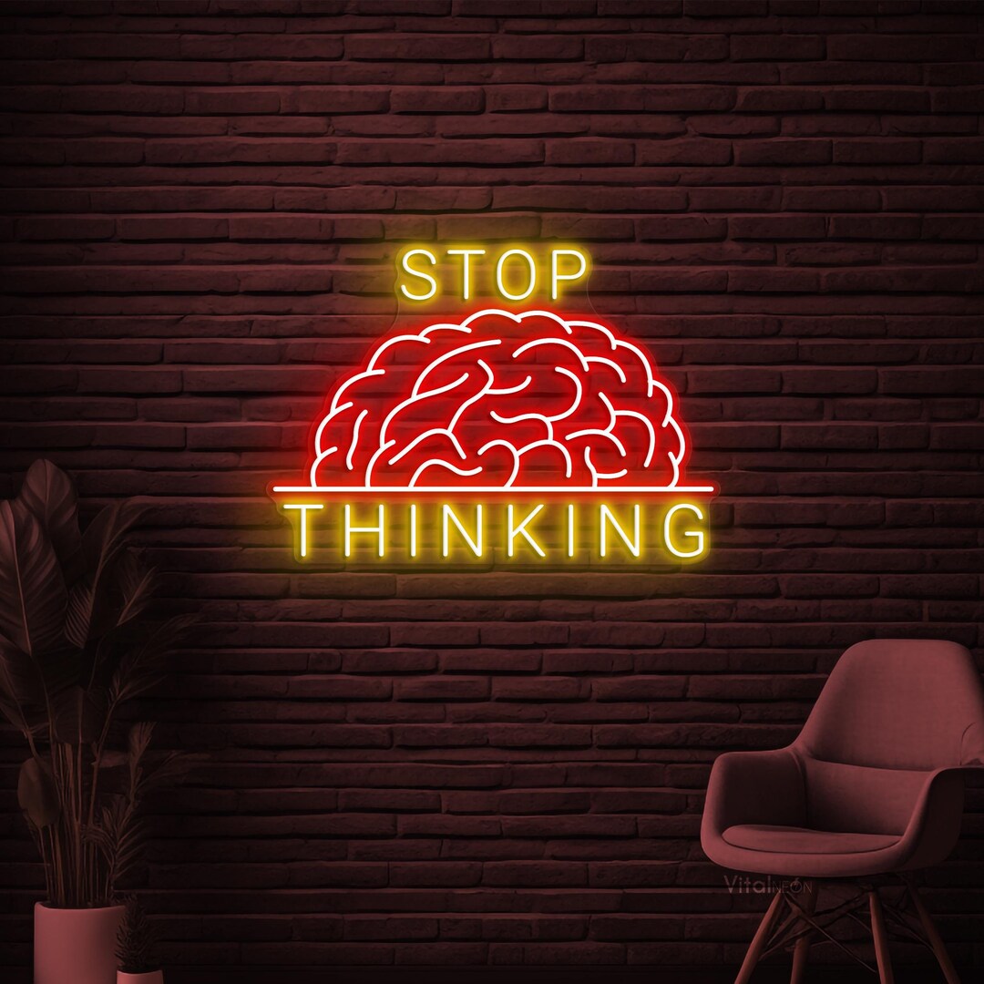 Stop Thinking Neon Sign, Stop Thinking LED Sign, Brain Wall Decor ...
