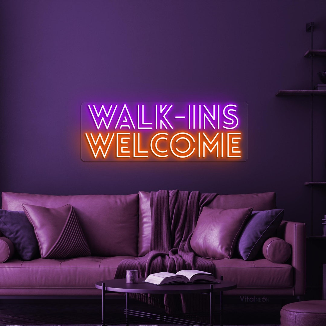 Walk-ins Welcome Neon Sign, Walk-ins Welcome LED Light, Welcome Wall ...