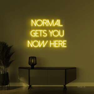 Normal Gets You Now Here Neon Sign, Normal Gets You Nowhere LED Light ...