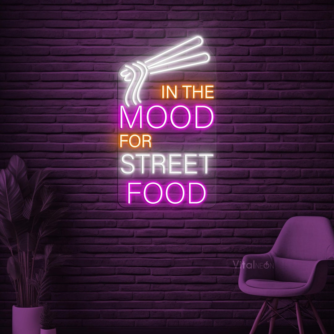 Street Food Neon Sign, in the Mood for Street Food Art, Restaurant Wall ...