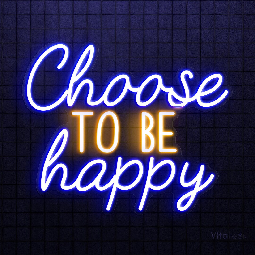 Choose to Be Happy Neon Sign – LED Wall Art, Wedding & Home Celebration ...