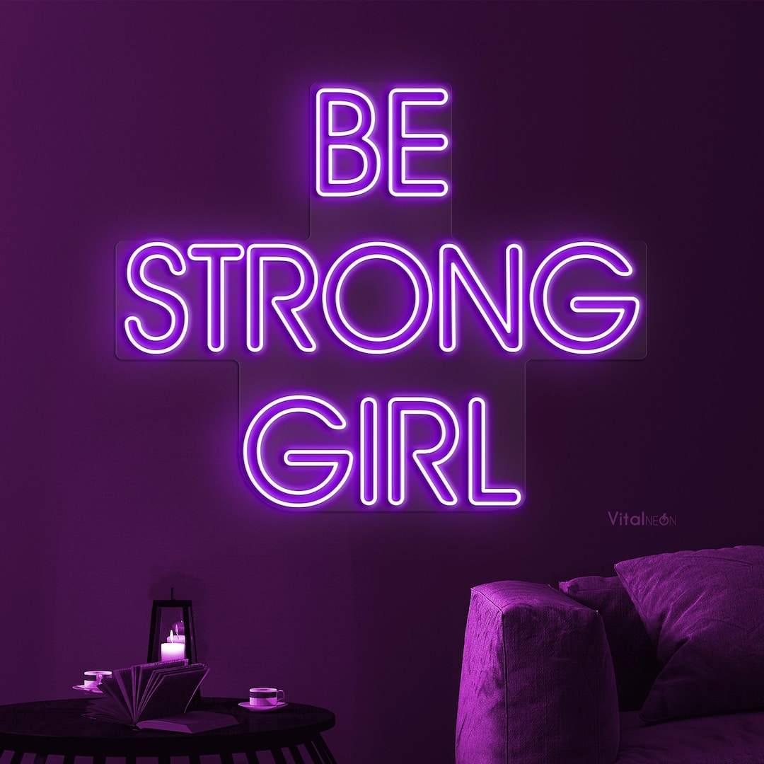 Be Strong Girl Neon Sign, Be Strong Girl Led Light, Girl Power Led ...
