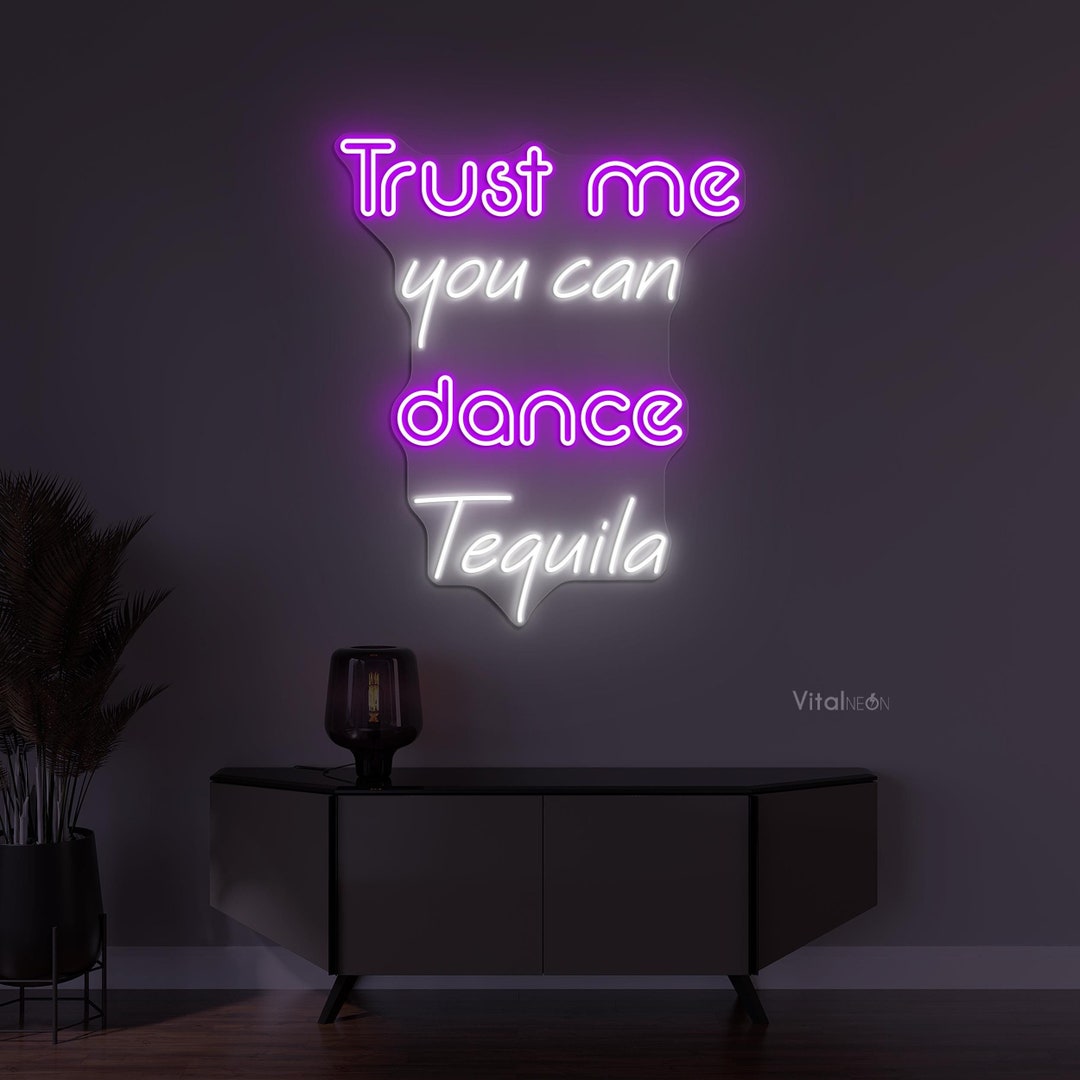 Trust Me You Can Dance Tequila Sign, Trust Me You Can Dance Tequila Art ...