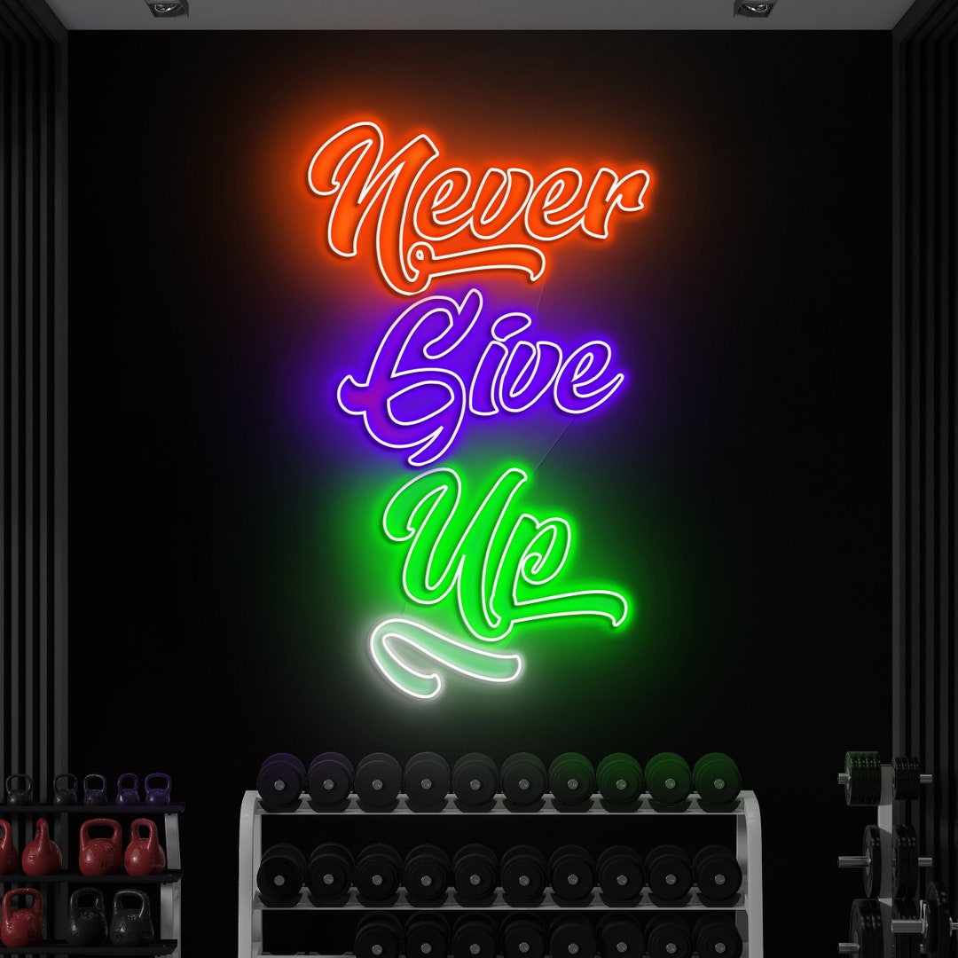 Never Give up Neon Light, Home Decor, Gym Wall Art, Office Neon Sign ...